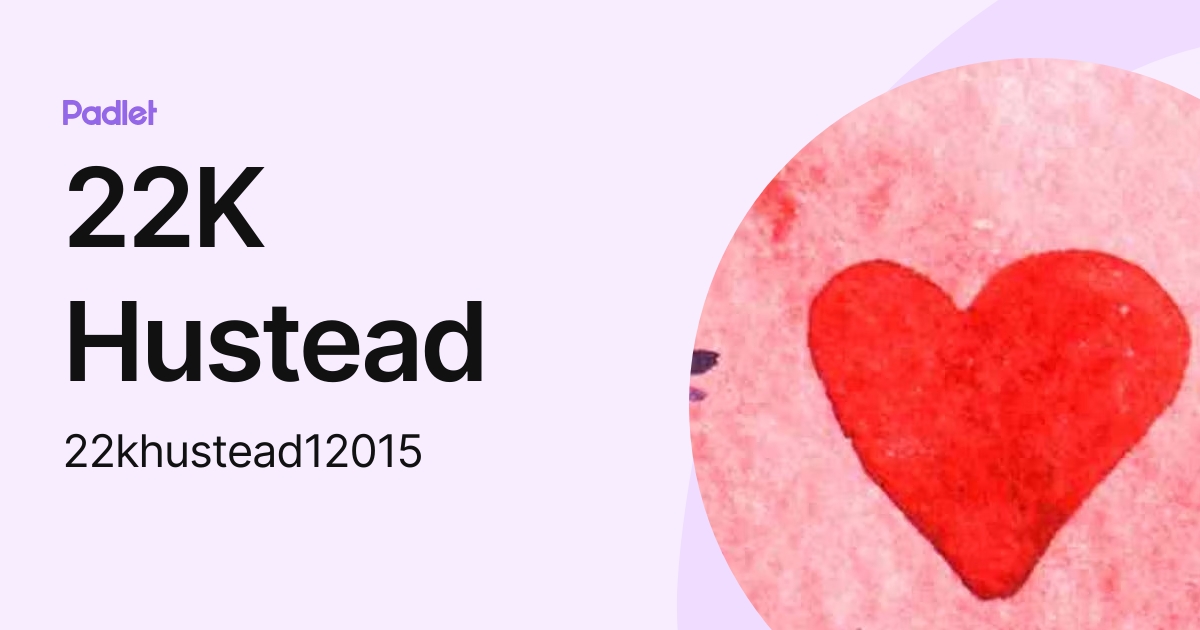22K Hustead (22khustead12015) profile | Padlet