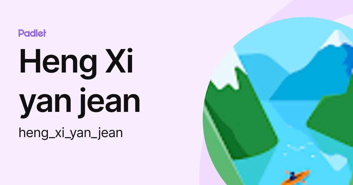 Heng Xi yan jean (heng_xi_yan_jean) profile | Padlet