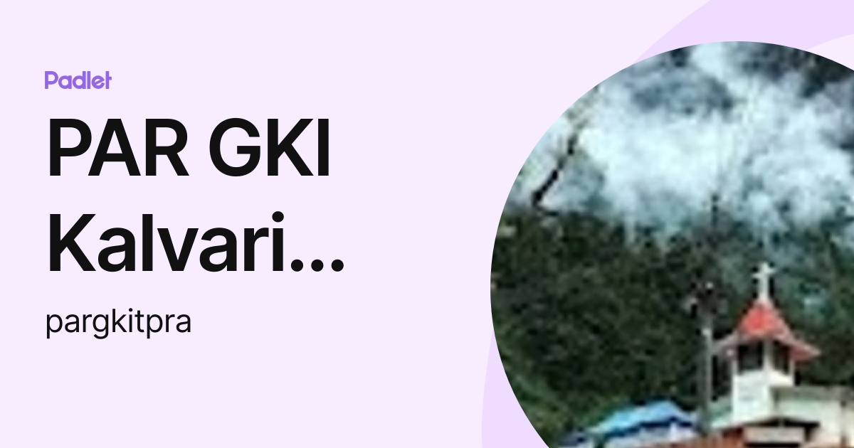 PAR GKI Kalvari Tembagapura (pargkitpra) profile | Padlet