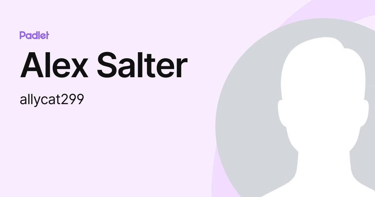 Alex Salter (allycat299) profile | Padlet