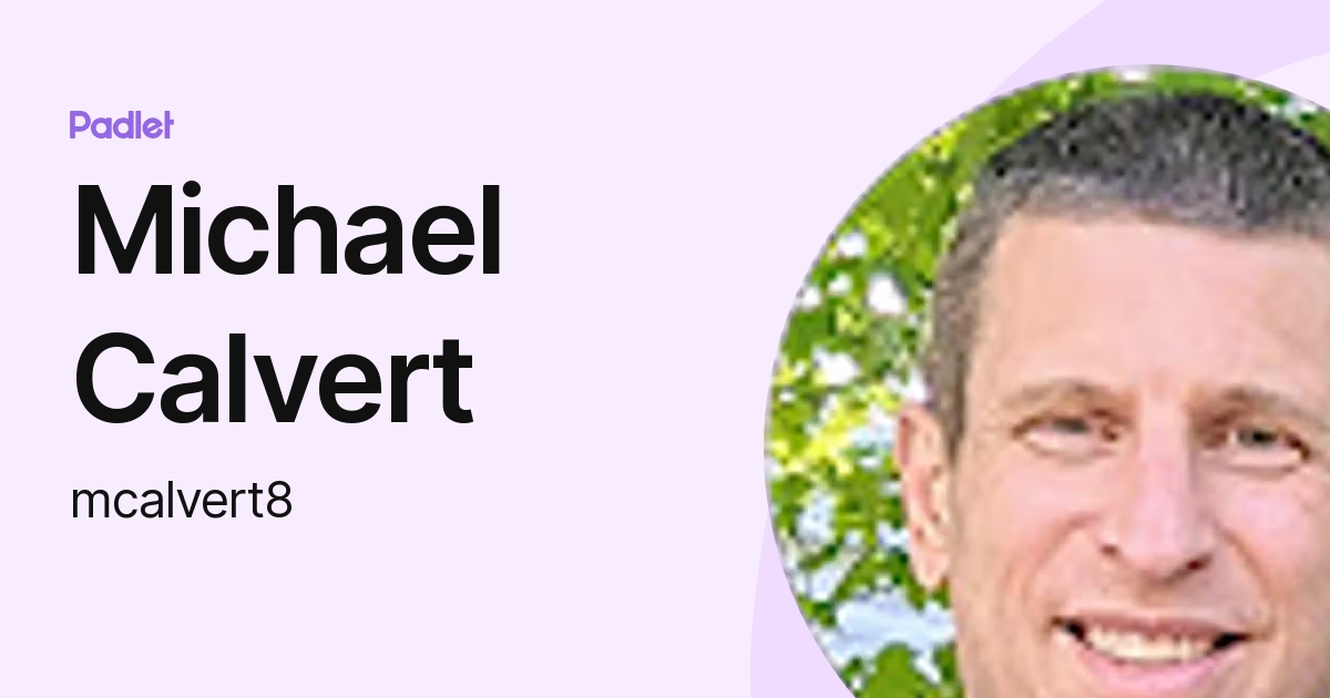 Michael Calvert (mcalvert8) profile | Padlet