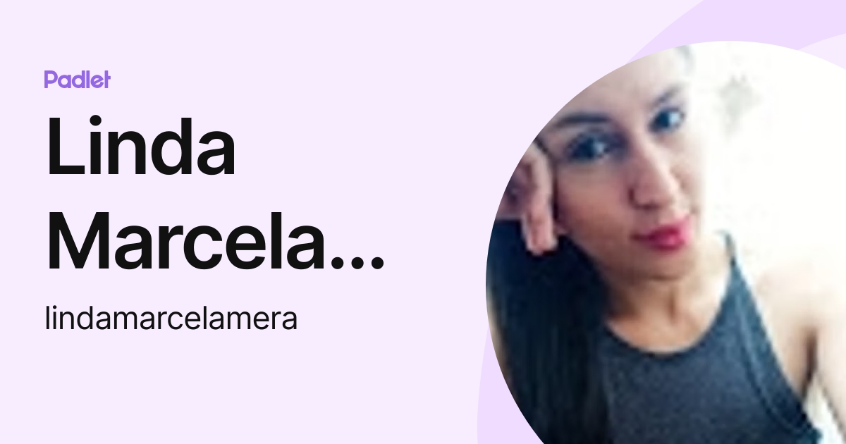 Linda Marcela Mera Lopez (lindamarcelamera) profile | Padlet