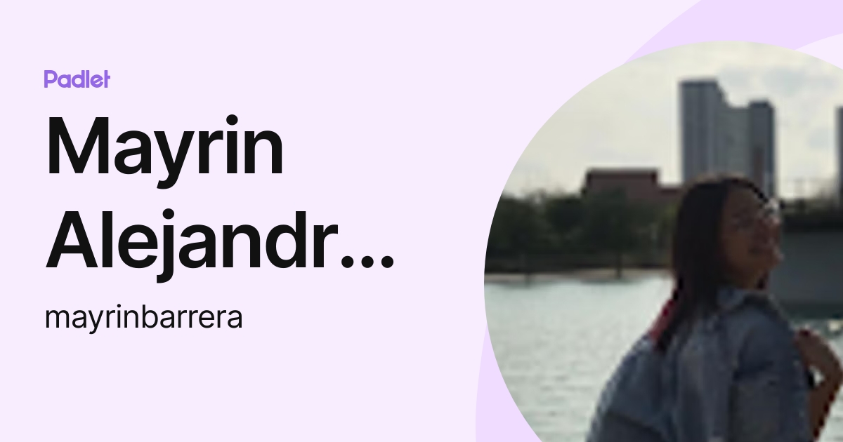 Mayrin Alejandra Barrera Rodr guez (mayrinbarrera) profile | Padlet