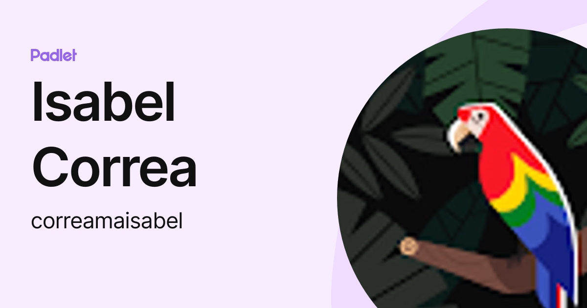 Isabel Correa (correamaisabel) profile | Padlet