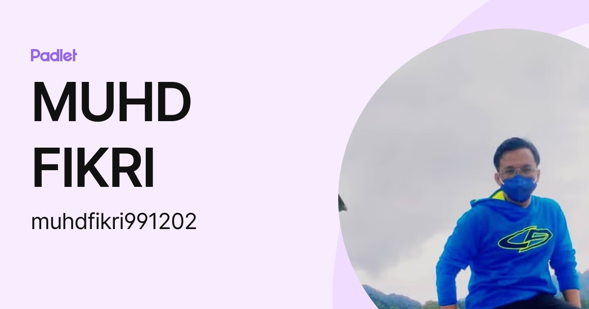 MUHD FIKRI (muhdfikri991202) profile | Padlet