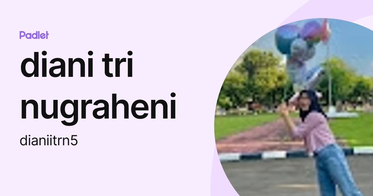 diani tri nugraheni (dianiitrn5) profile | Padlet