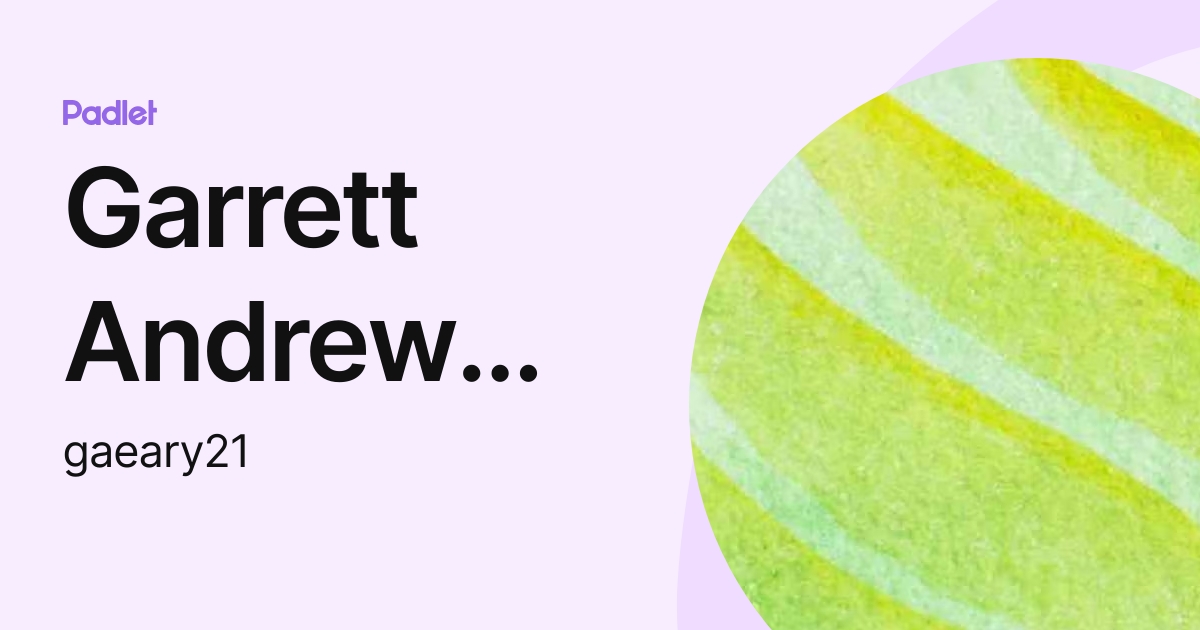 Garrett Andrew Eary (gaeary21) profile | Padlet