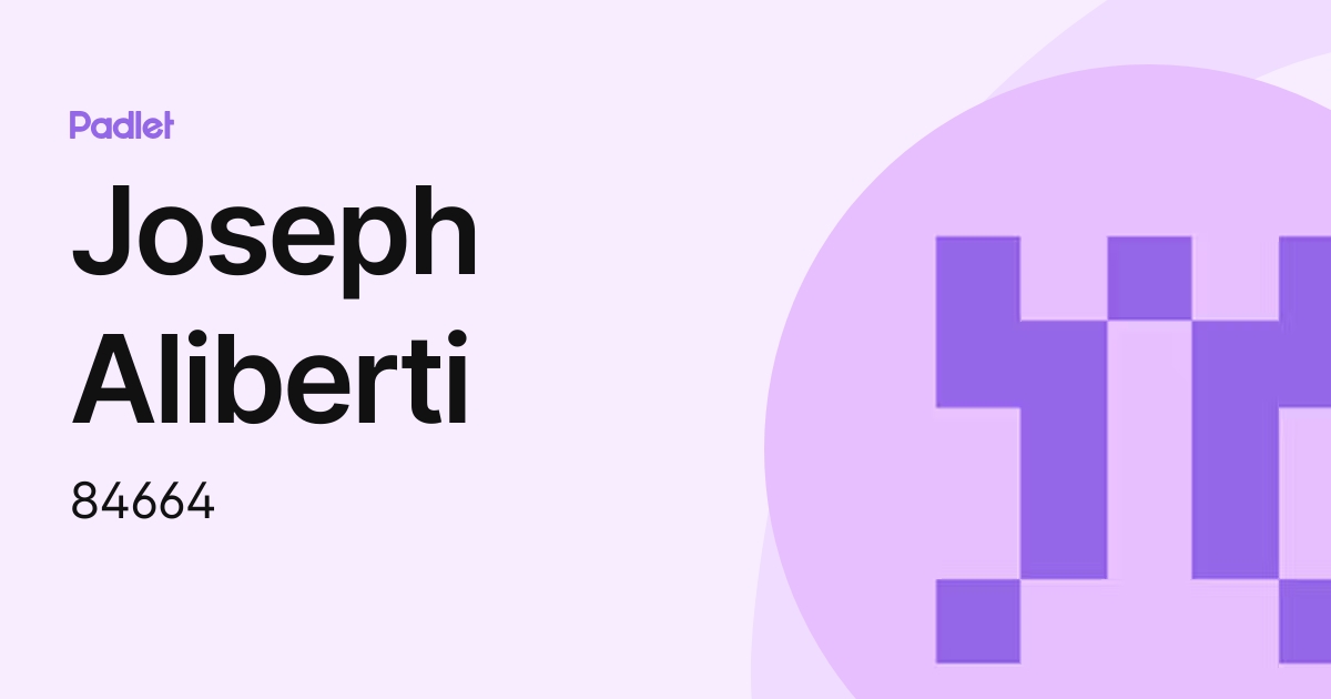 Joseph Aliberti (84664) profile | Padlet