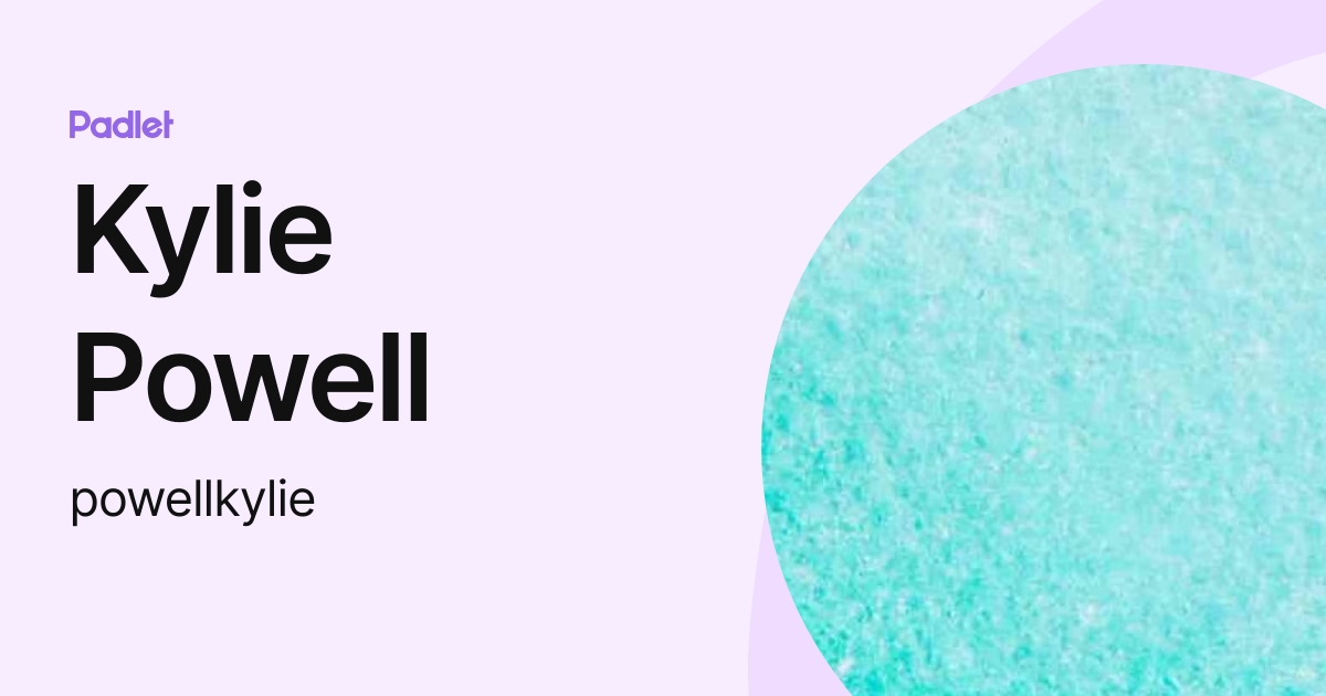 Kylie Powell (powellkylie) profile | Padlet