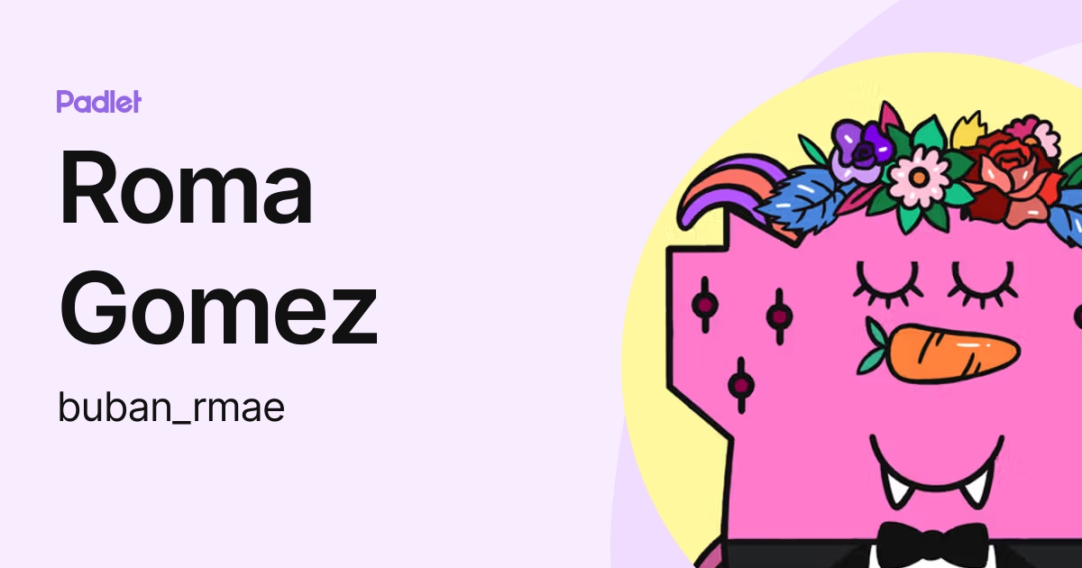 Roma Gomez (buban_rmae) profile | Padlet