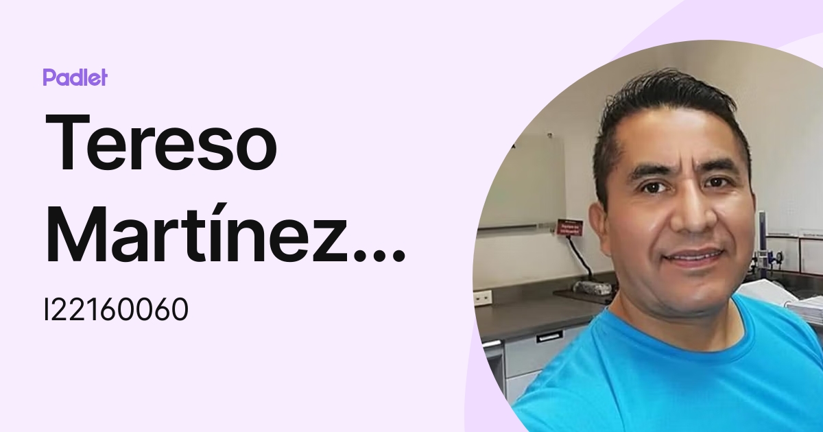 Tereso Martínez Segura (l22160060) profile | Padlet