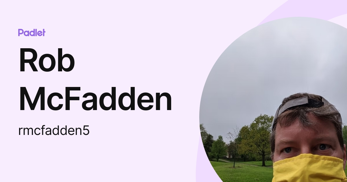 Rob McFadden (rmcfadden5) profile | Padlet