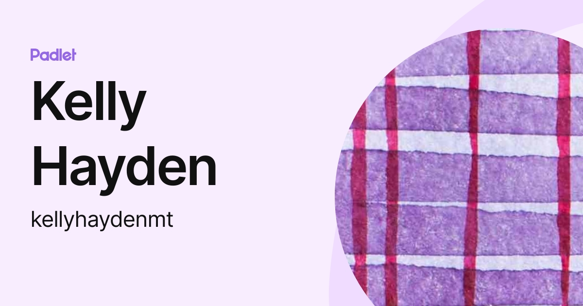 Kelly Hayden (kellyhaydenmt) profile | Padlet
