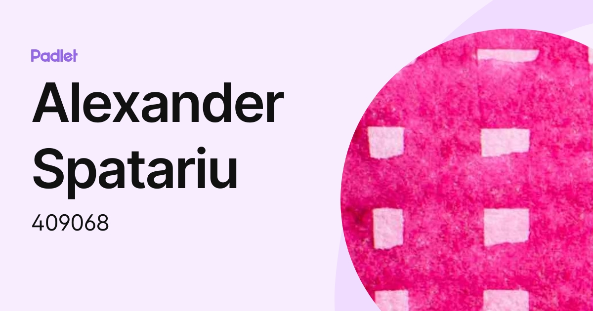 Alexander Spatariu (409068) profile | Padlet