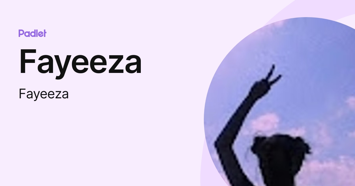 Fayeeza (Fayeeza) profile | Padlet