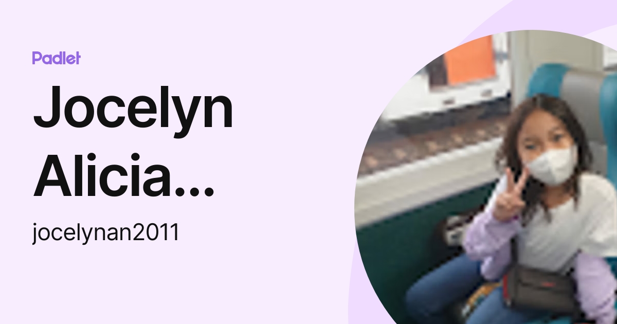 Jocelyn Alicia Nugraha (jocelynan2011) profile | Padlet
