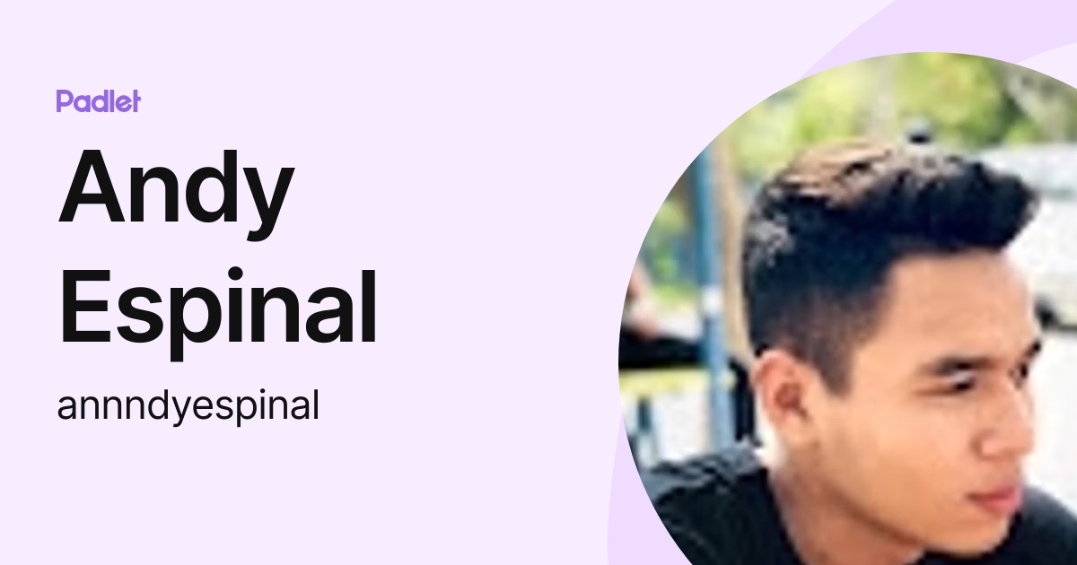 Andy Espinal (annndyespinal) profile | Padlet