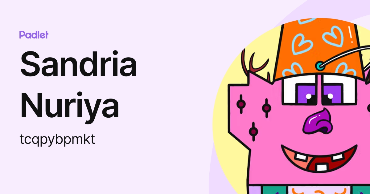 Sandria Nuriya (tcqpybpmkt) profile | Padlet