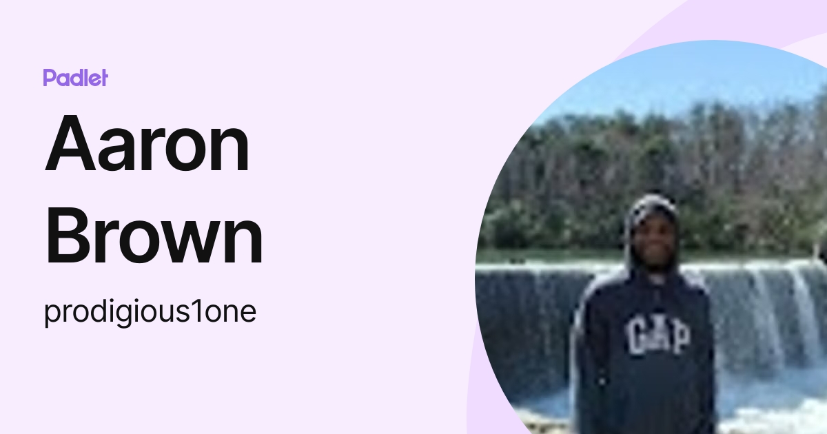 Aaron Brown (prodigious1one) profile | Padlet