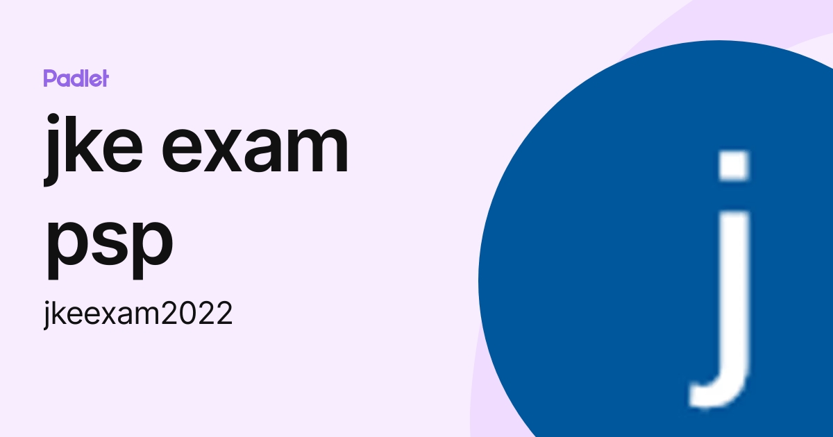 jke exam psp (jkeexam2022) profile | Padlet