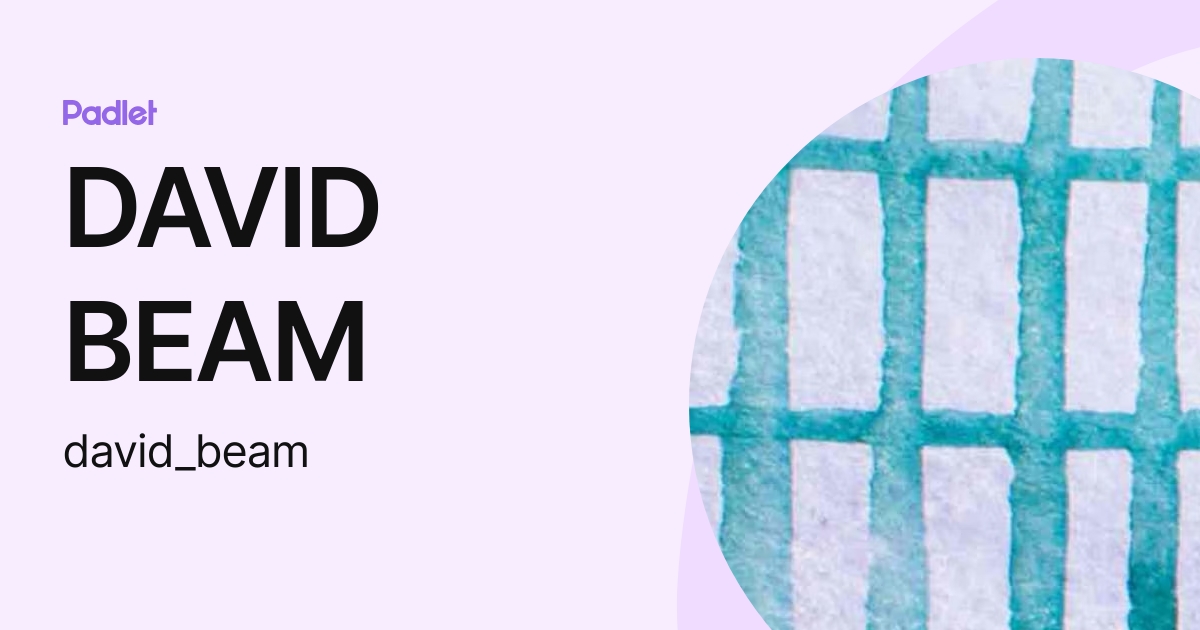 DAVID BEAM (david_beam) profile | Padlet