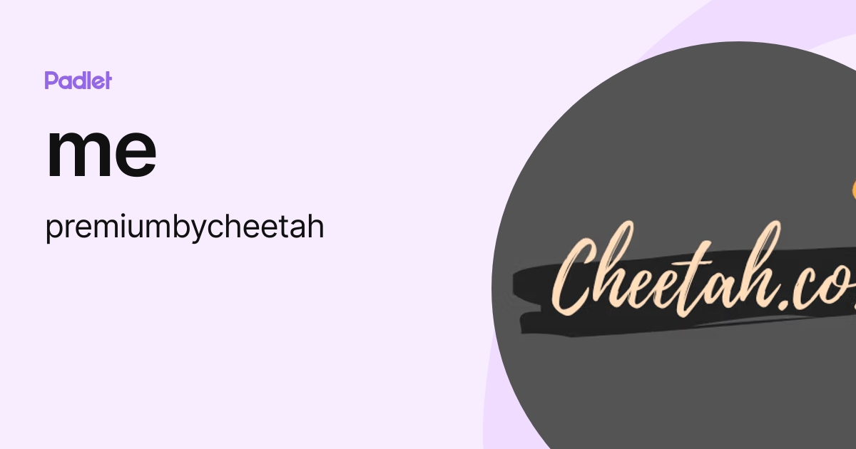 me (premiumbycheetah) profile | Padlet
