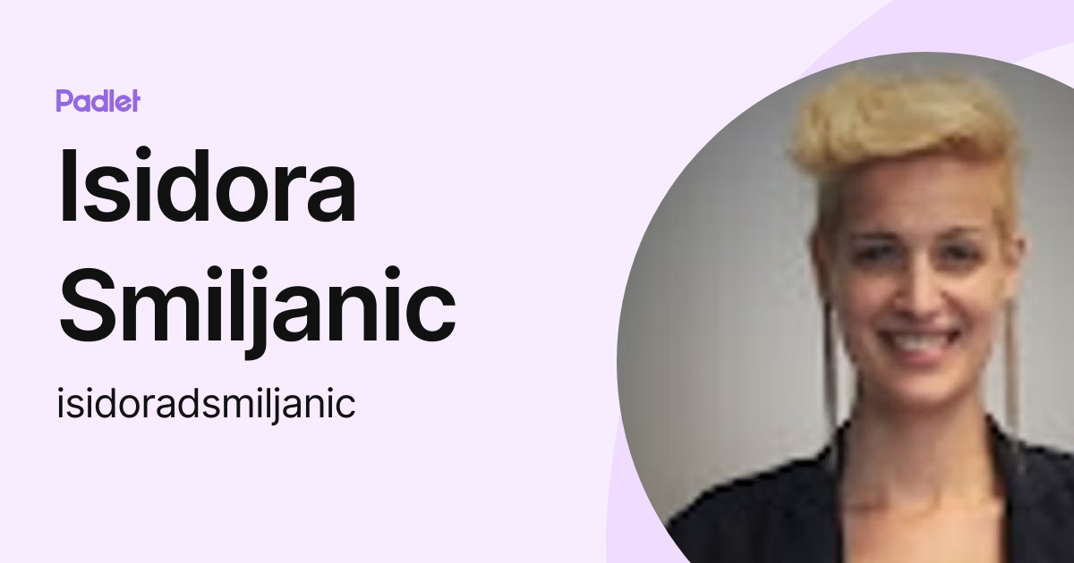 Isidora Smiljanic (isidoradsmiljanic) profile | Padlet