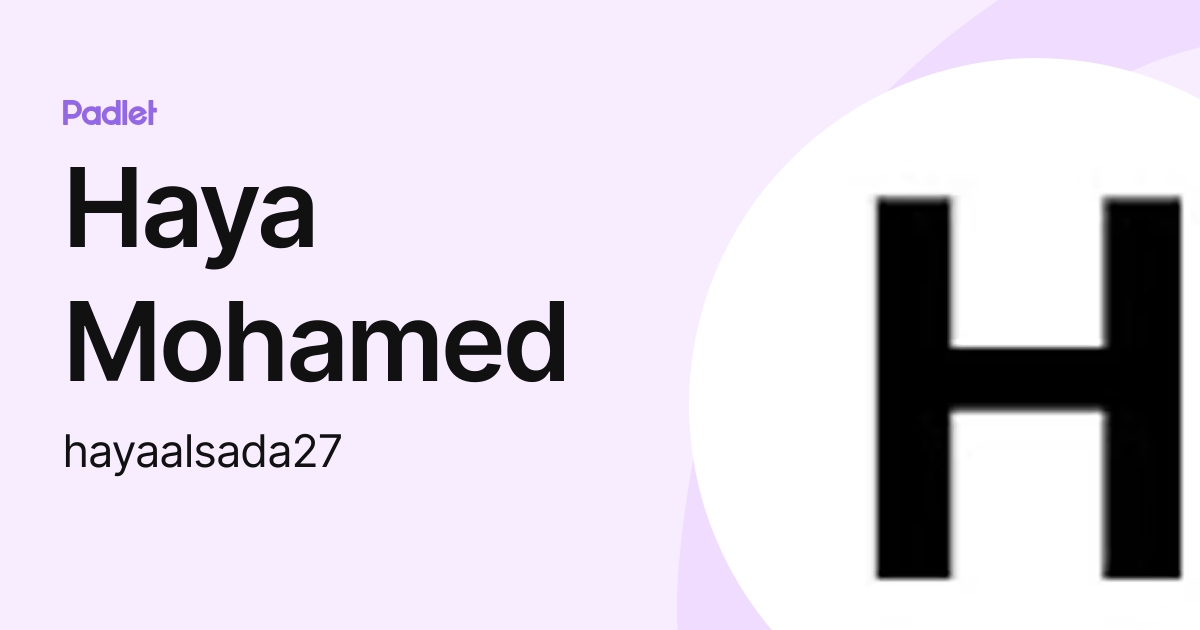 Haya Mohamed (hayaalsada27) profile | Padlet