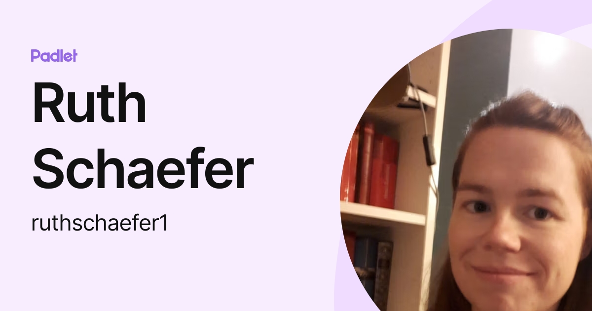 Ruth Schaefer (ruthschaefer1) profile | Padlet