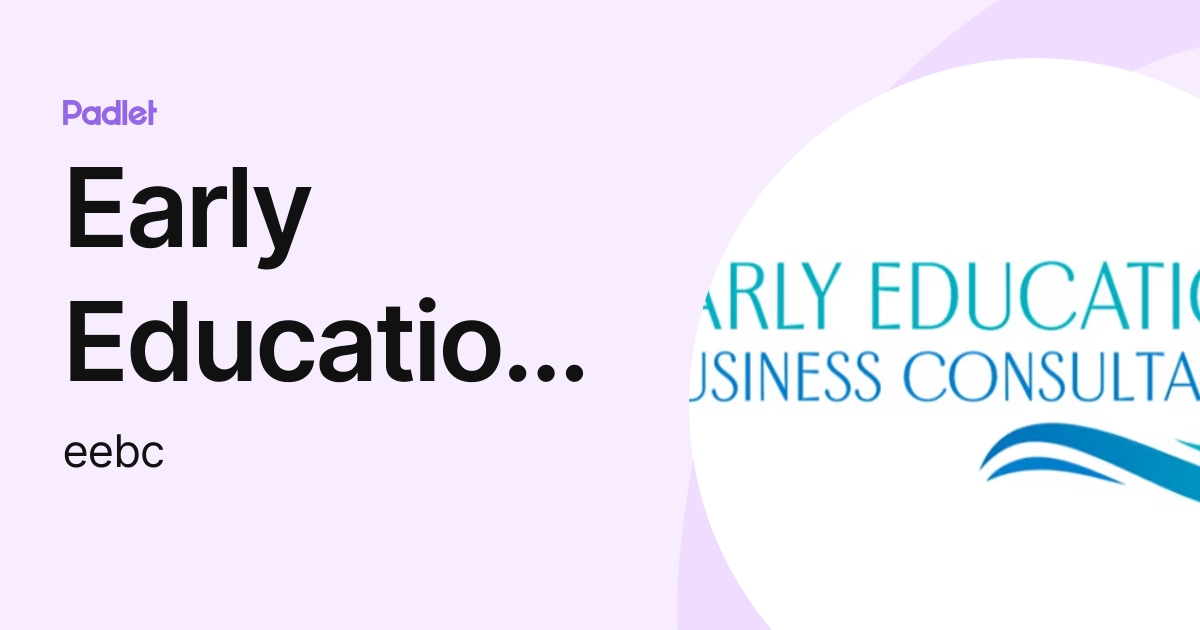 Early Education Business Consultants (eebc) profile | Padlet