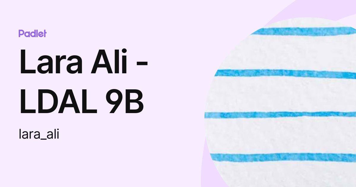 Lara Ali - LDAL 9B (lara_ali) profile | Padlet