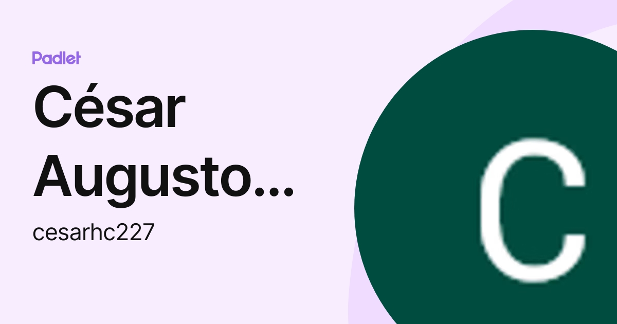 César Augusto Herrera cabrera (cesarhc227) profile | Padlet