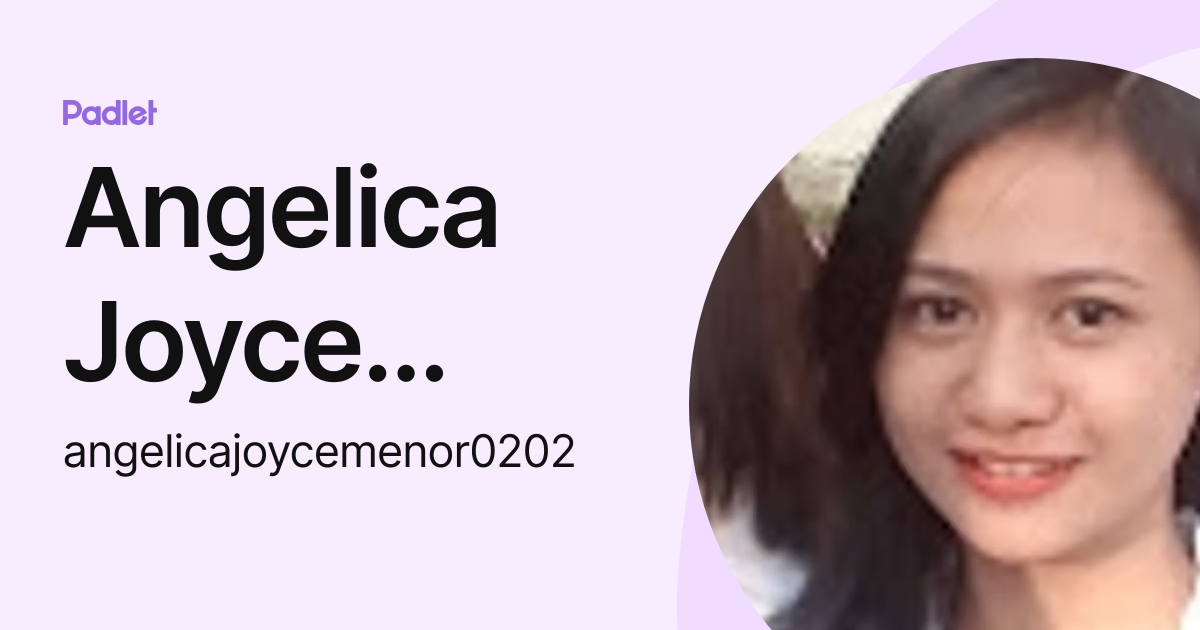 Angelica Joyce Velasco (angelicajoycemenor0202) profile | Padlet