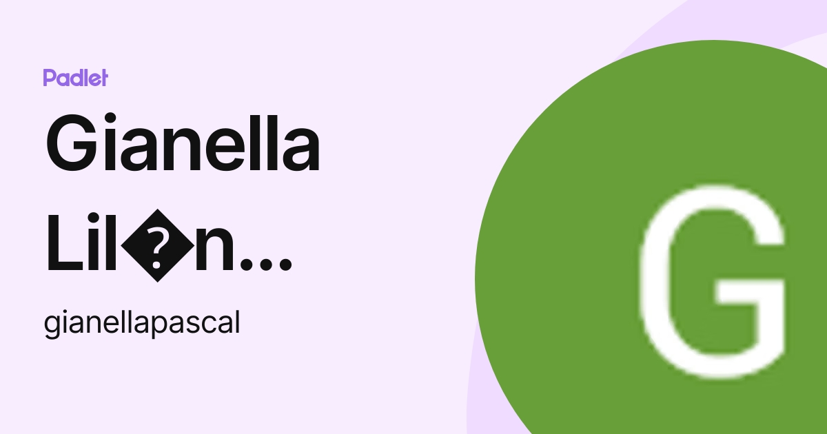 Gianella Lil n Pascal (gianellapascal) profile | Padlet