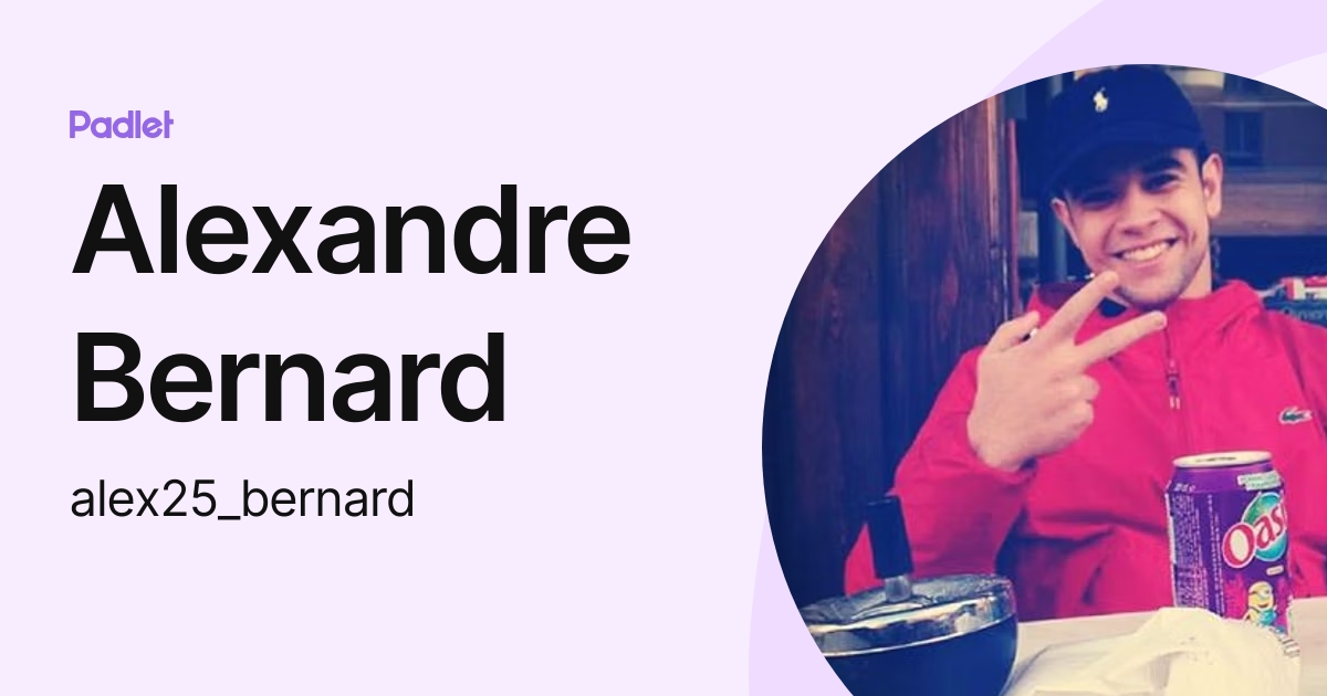 Alexandre Bernard (alex25_bernard) profile | Padlet