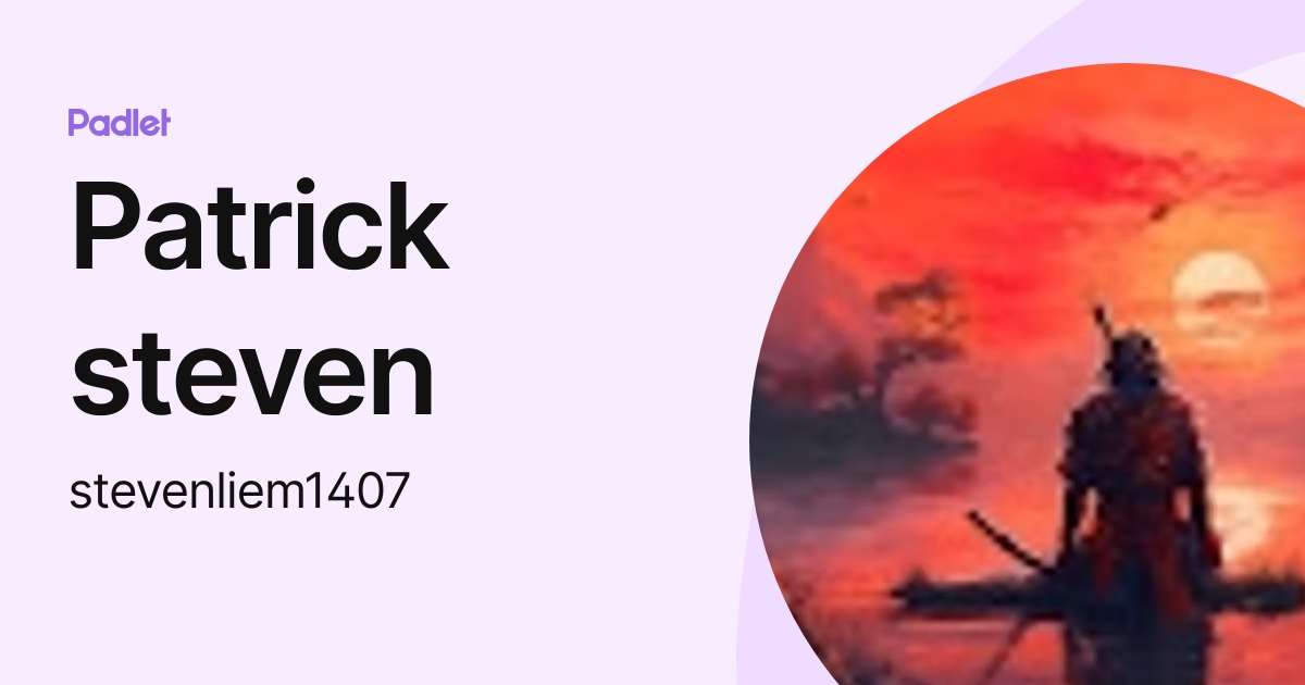 Patrick steven (stevenliem1407) profile | Padlet