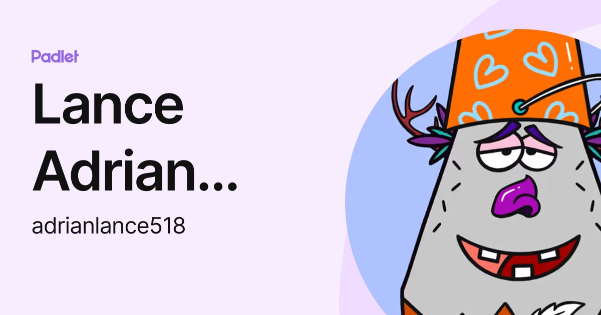 Lance Adrian Indelible (adrianlance518) profile | Padlet