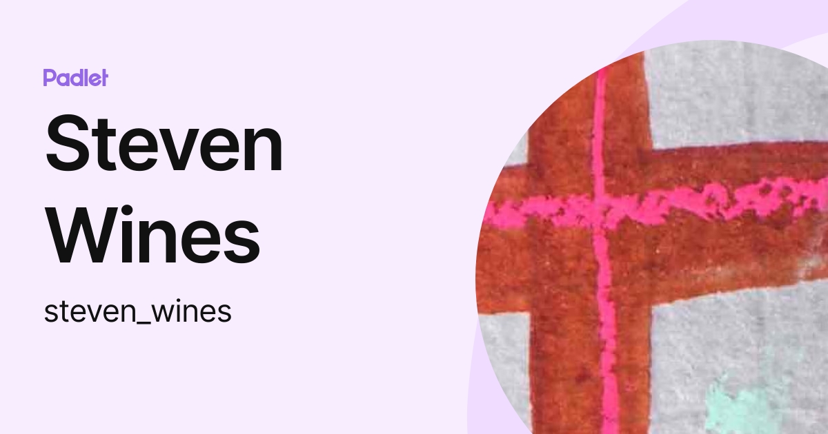 Steven Wines (steven_wines) profile | Padlet