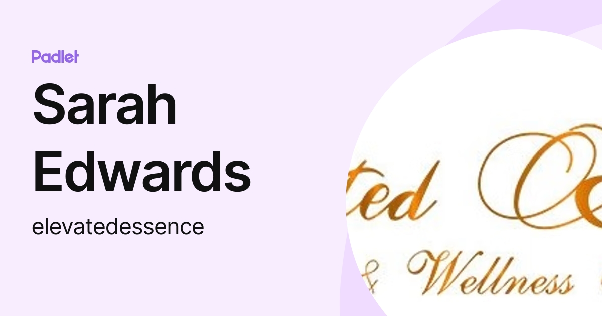 Sarah Edwards (elevatedessence) profile | Padlet