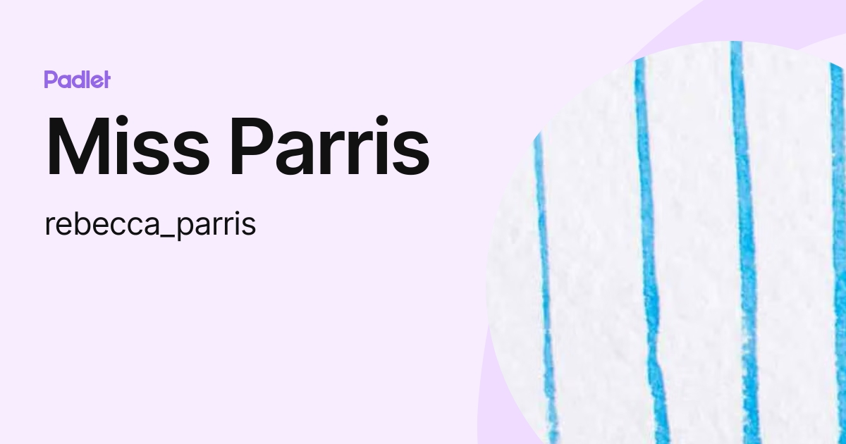 Miss Parris (rebecca_parris) profile | Padlet