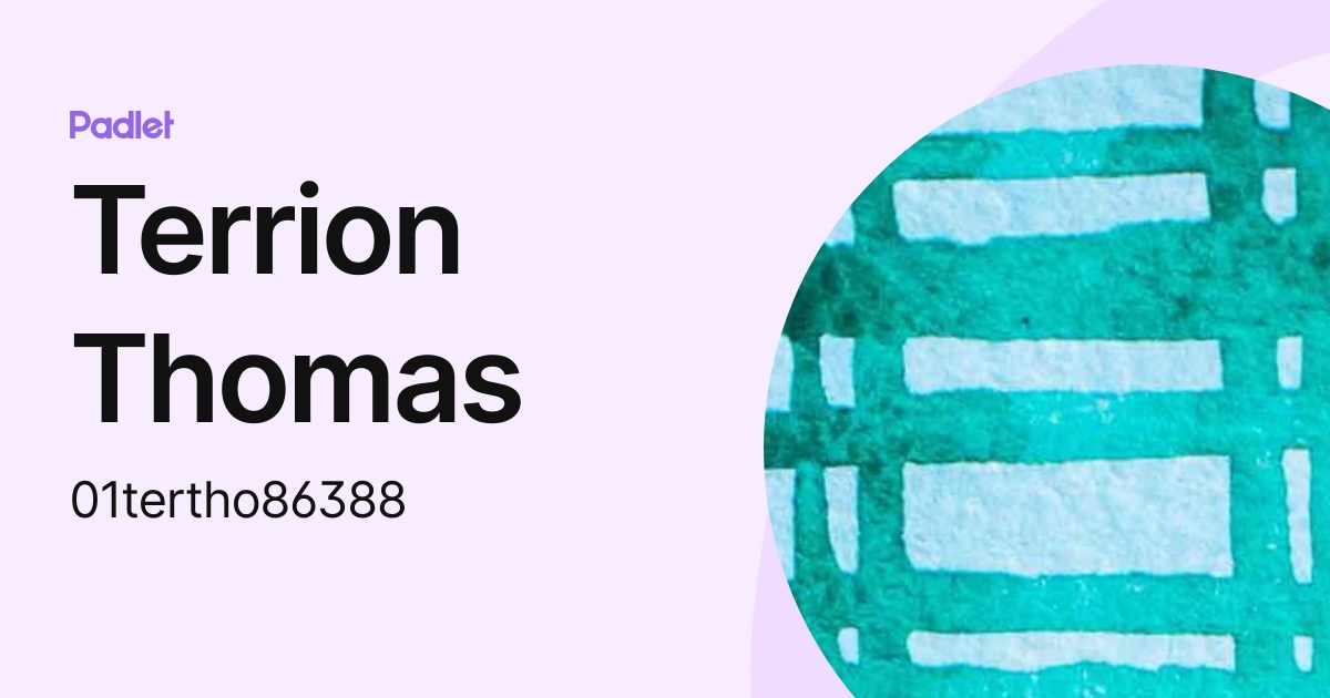 Terrion Thomas (01tertho86388) profile | Padlet