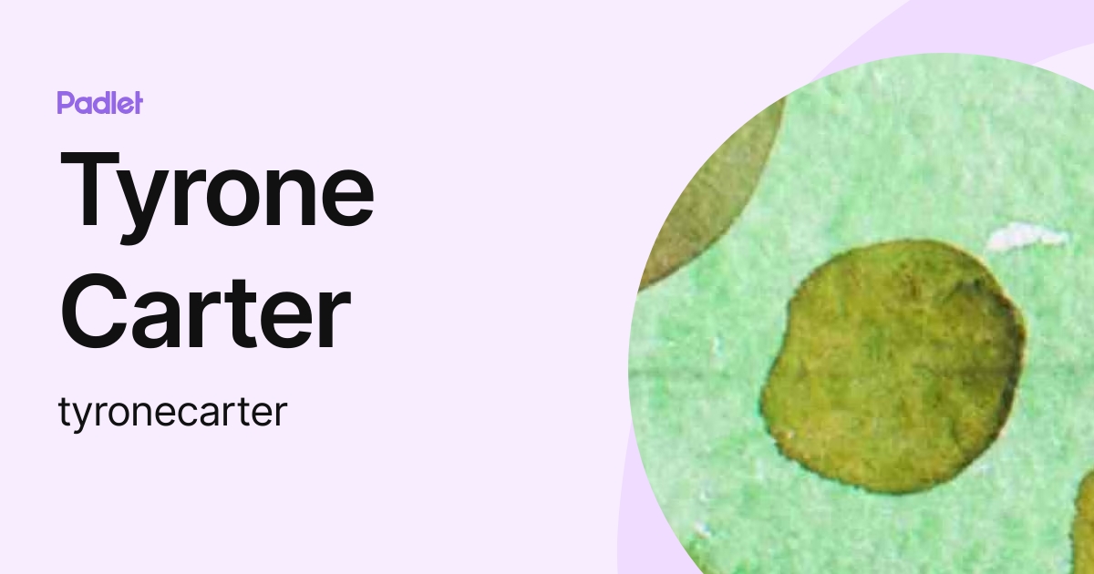 Tyrone Carter (tyronecarter) profile | Padlet