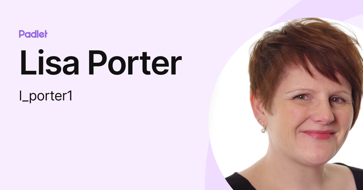 Lisa Porter (l_porter1) profile | Padlet