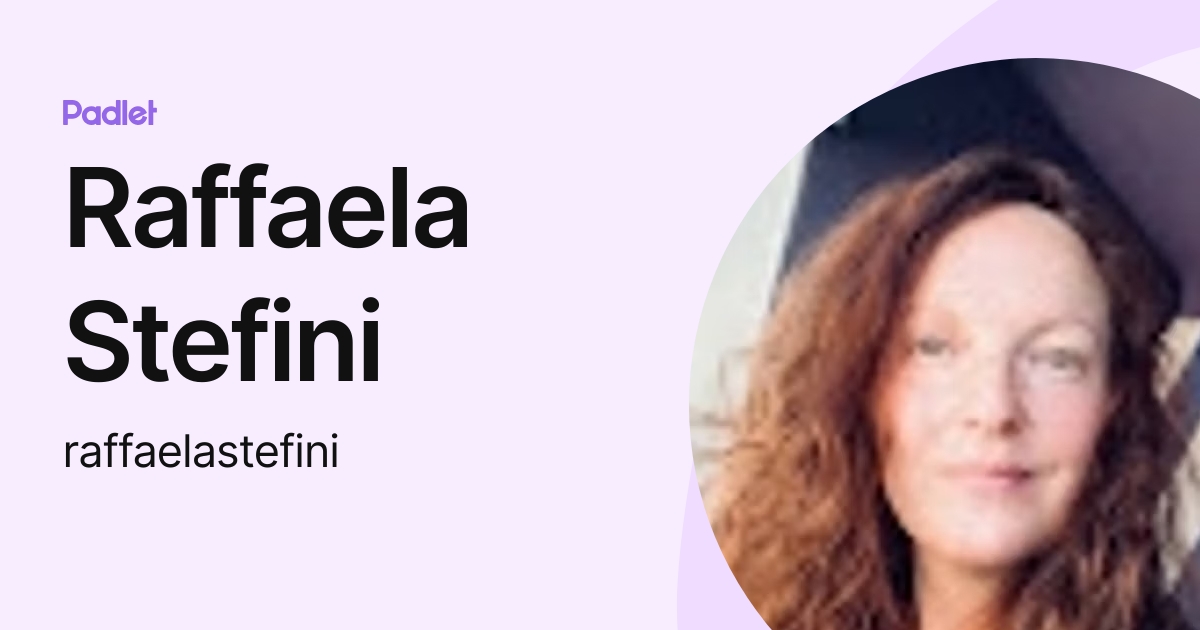 Raffaela Stefini (raffaelastefini) profile | Padlet