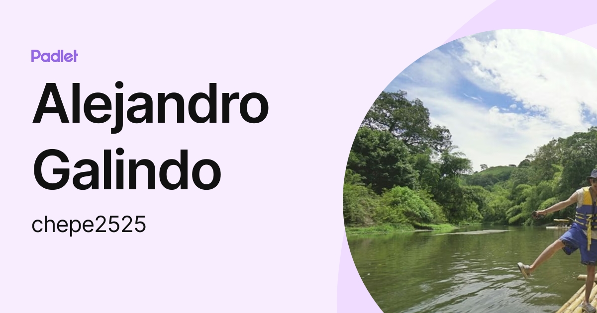 Alejandro Galindo (chepe2525) profile | Padlet
