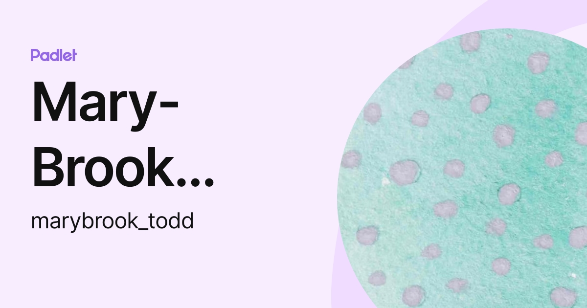 Mary-Brook Todd (marybrook_todd) profile | Padlet