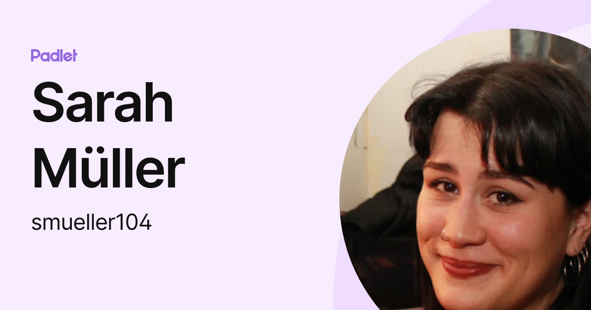 Sarah Müller (smueller104) profile | Padlet