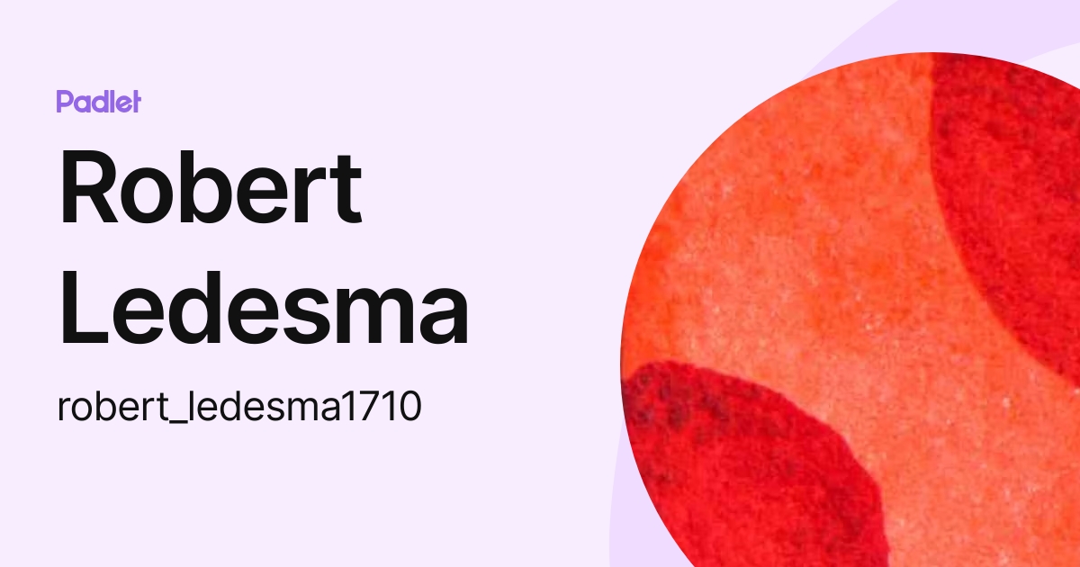 Robert Ledesma (robert_ledesma1710) profile | Padlet