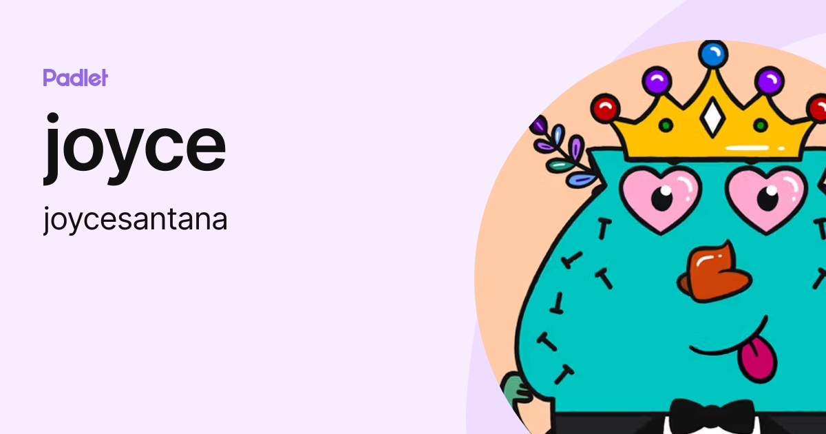 joyce (joycesantana) profile | Padlet