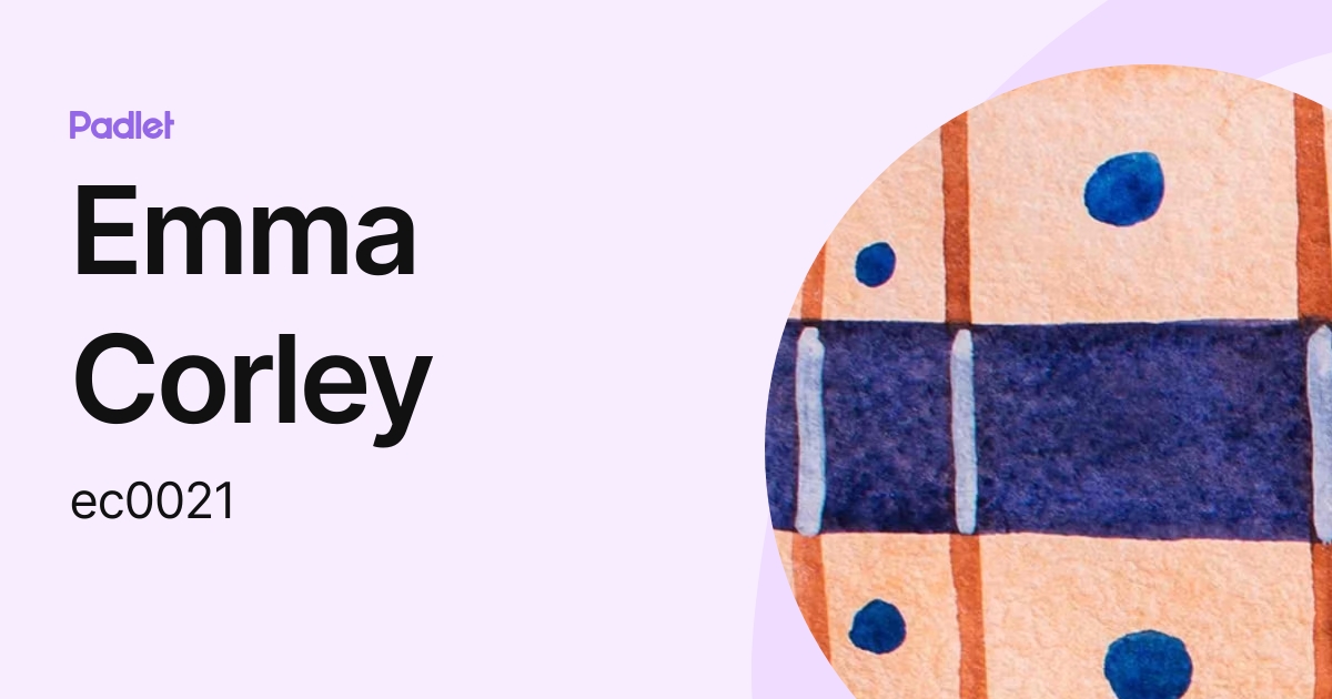 Emma Corley (ec0021) profile | Padlet